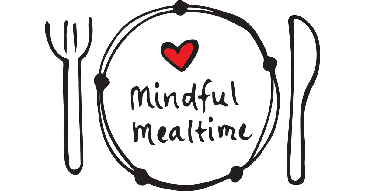 Mealtime Basics – Mindful Mealtime